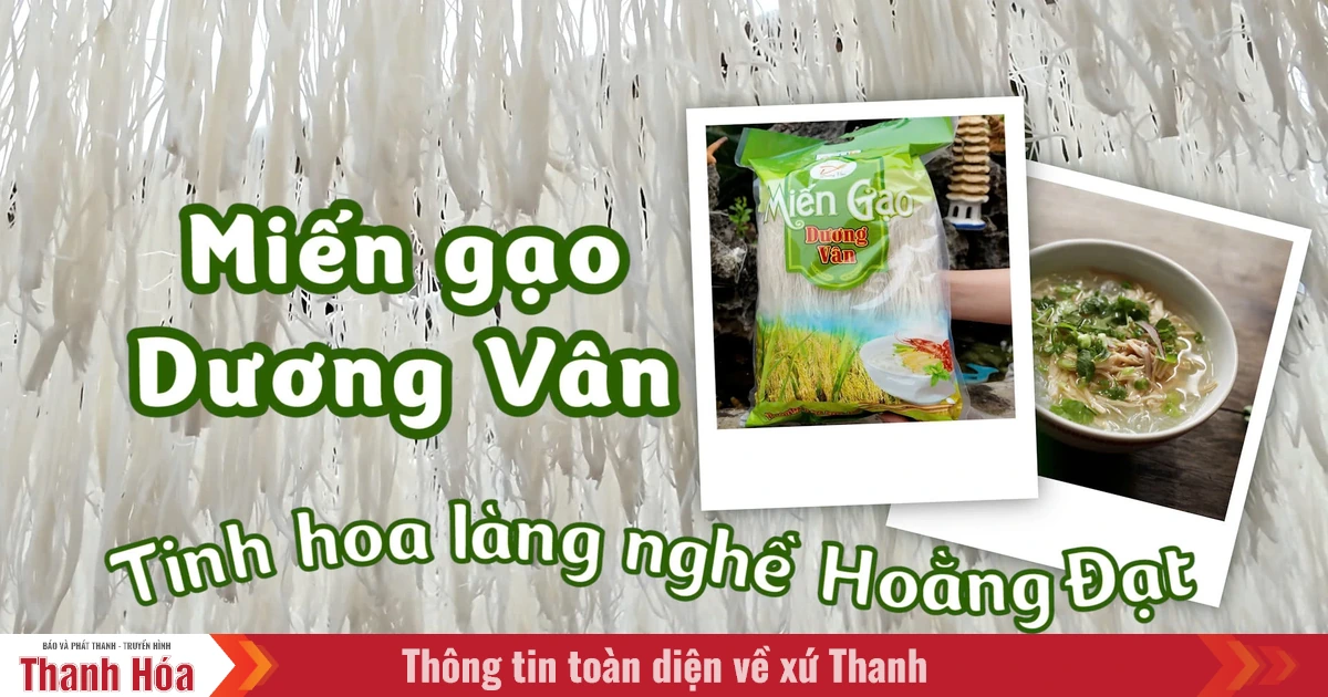 [REVIEW OCOP] Miến gạo Dương Vân - Tinh hoa làng nghề Hoằng Đạt