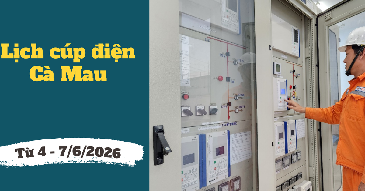 Lịch cúp điện Cà Mau từ ngày 4 – 7/6/2026: Cúp điện cả ngày nhiều khu ...